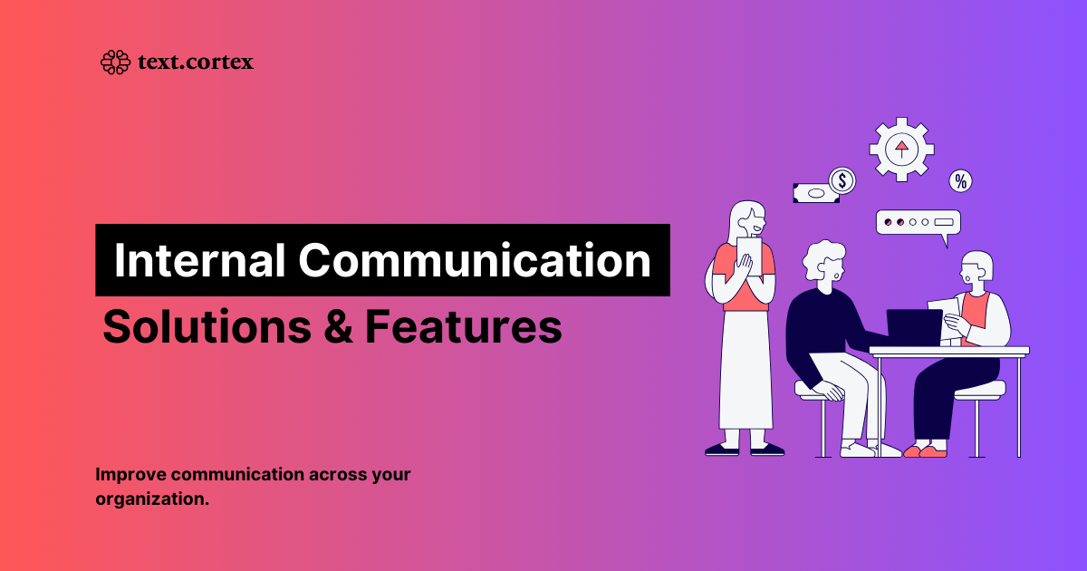 Internal Communication Tools: Definition, Benefits and Core Features